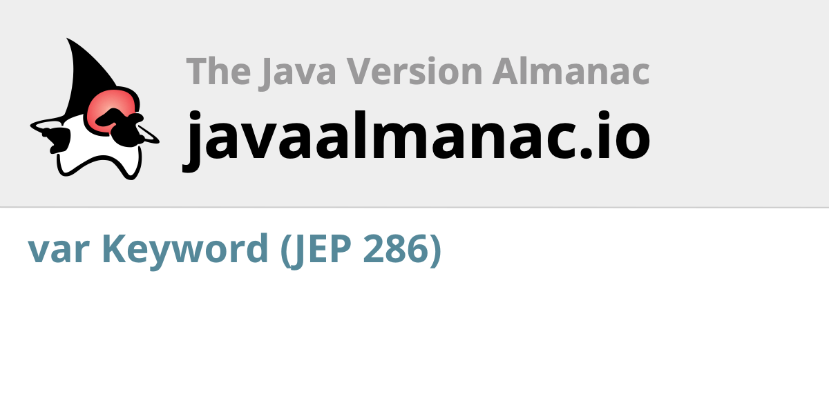 var Keyword (JEP 286) - javaalmanac.io