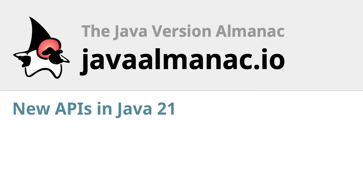 New APIs in Java 21 - javaalmanac.io